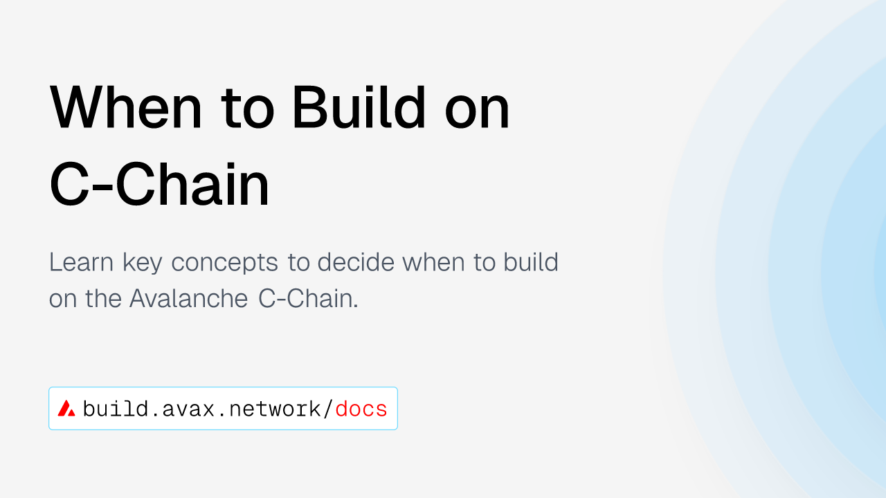 When to Build on C-Chain | Avalanche Builder Hub When to Build on C-Chain | Avalanche Builder Hub