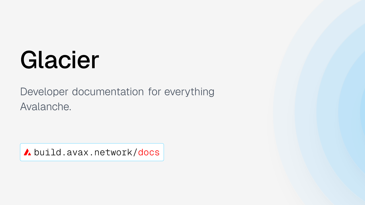 Glacier | Avalanche Builder Hub